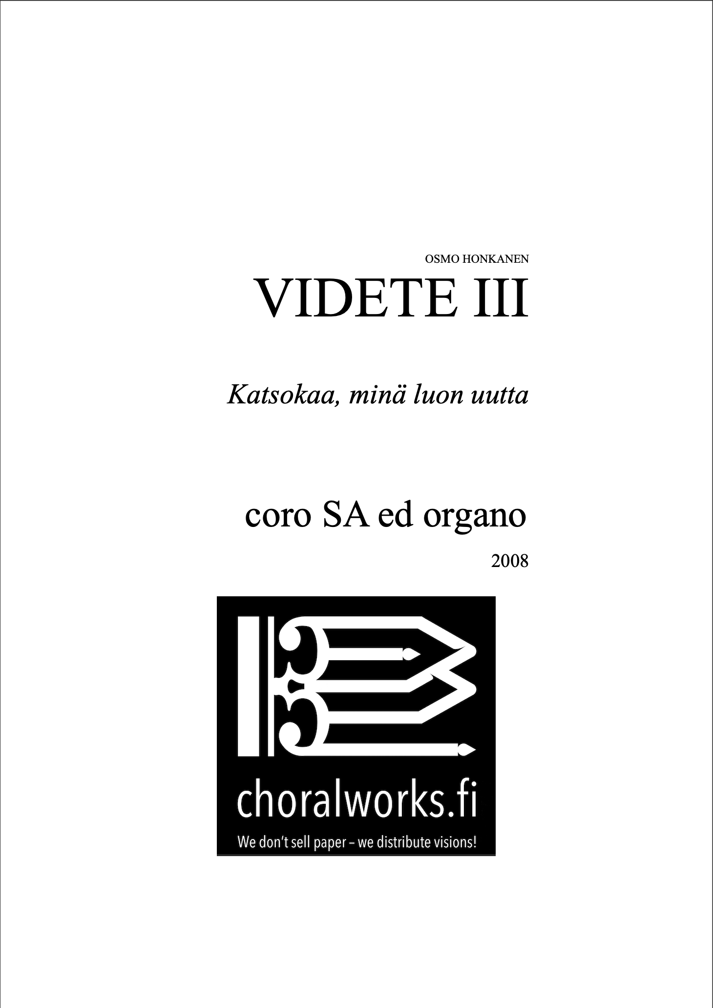 Honkanen, Osmo: Videte III - Katsokaa III - choralworks.fi